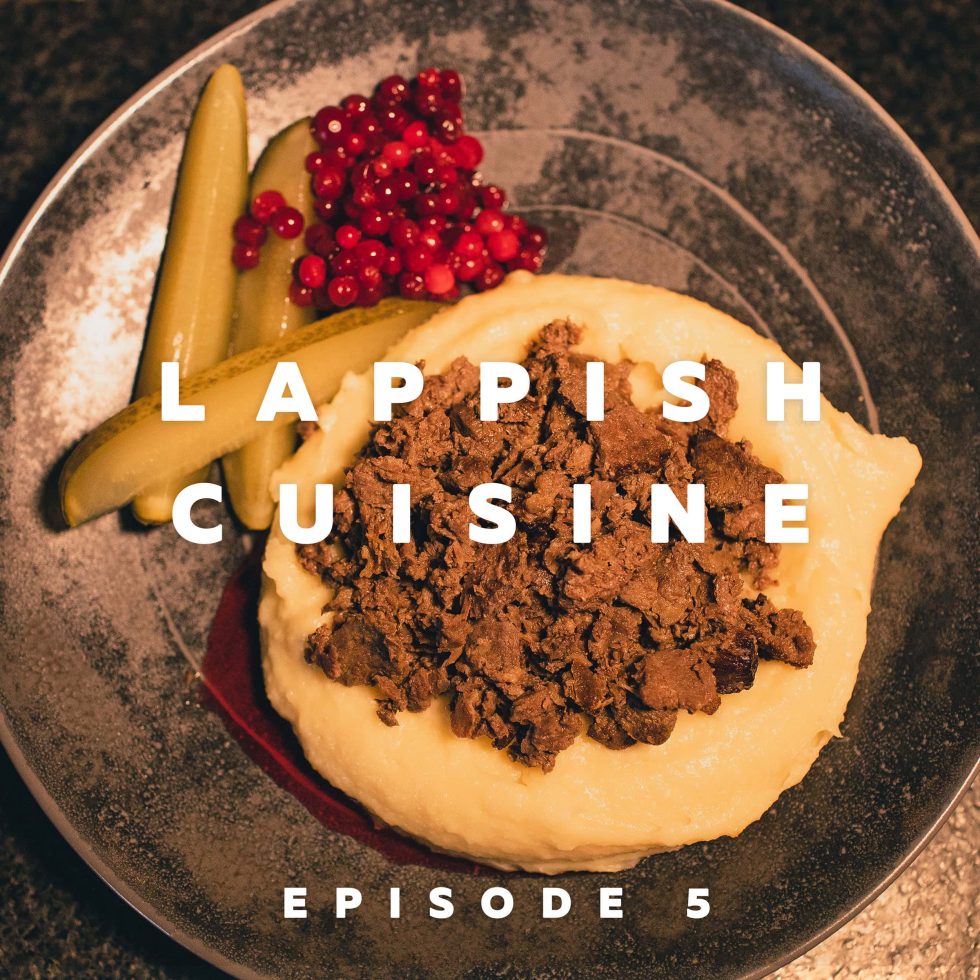 Lappish Cuisine – Podcast Ep. 5 – All About Lapland
